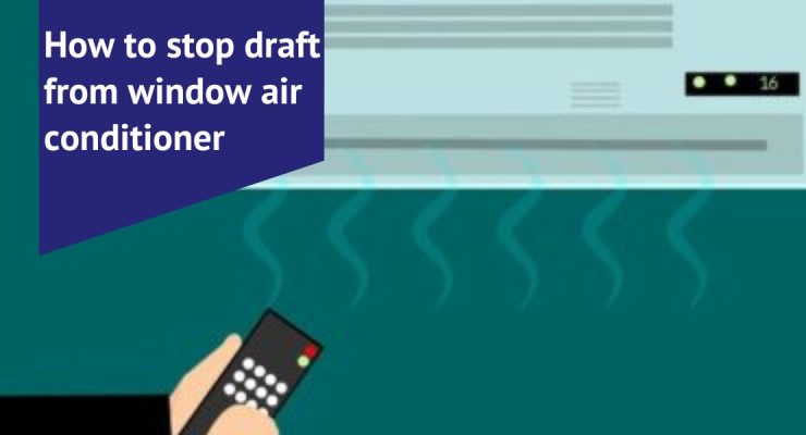 How to stop draft from window air conditioner - Voonky